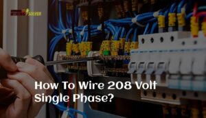 How To Wire 208 Volt Single Phase? A Step by Step Guide - Wiring Solver