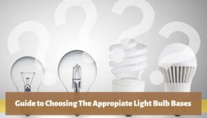 Light Bulb Bases: Guide to Choosing the Appropriate Light Bulb Base ...