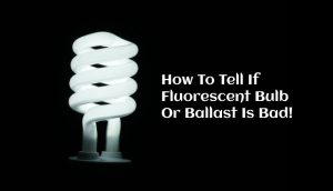 How To Tell If Fluorescent Bulb Or Ballast Is Bad! - Wiring Solver